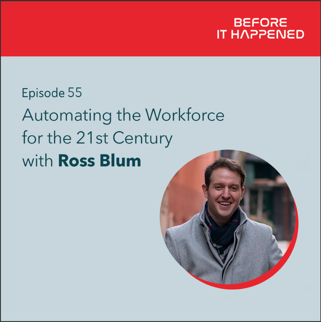 Automating the Workforce for the 21st century with Ross Blum – Episode 55